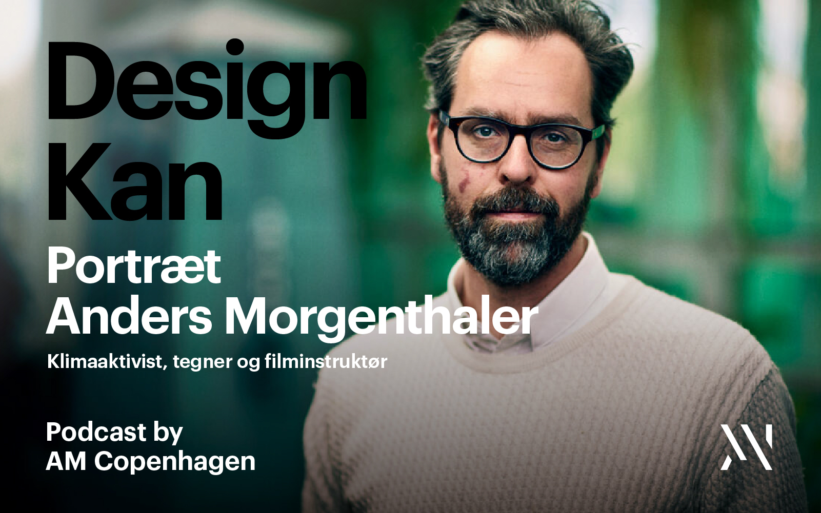 Design Kan - Portræt af Anders Morgenthaler - Bureaubiz